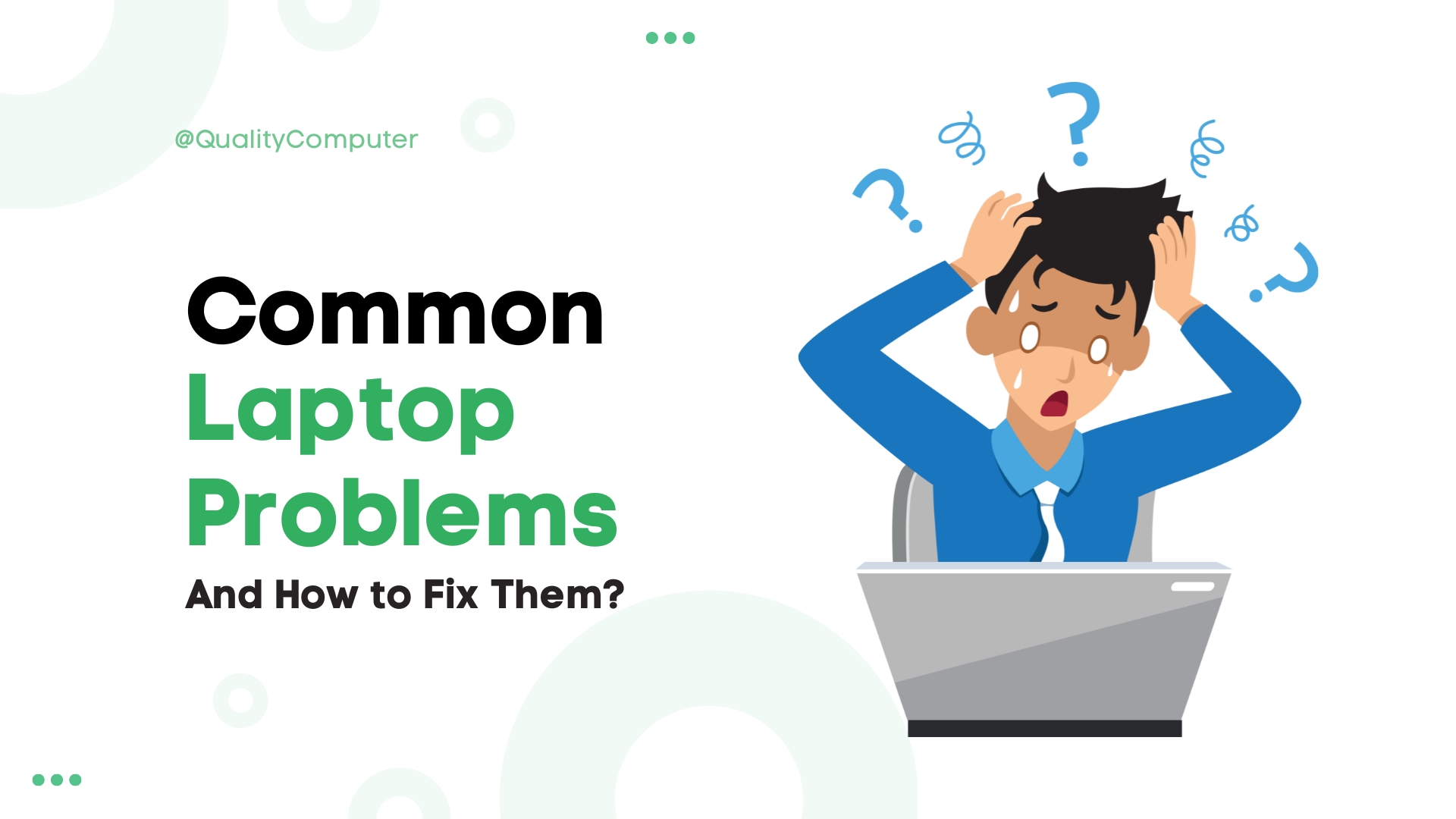 Common Laptop Problems and How to Fix Them: Easy Solutions l QC Store
