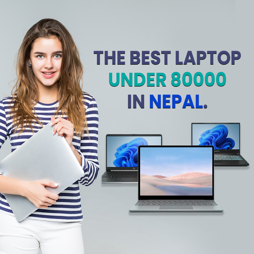 Best Laptops Under Rs.80,000 in Nepal l Dell, Acer, Asus, Lenovo Lapto